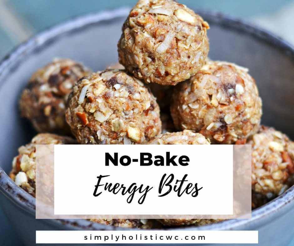 No-Bake Energy Bites - Simply Holistic Wellness