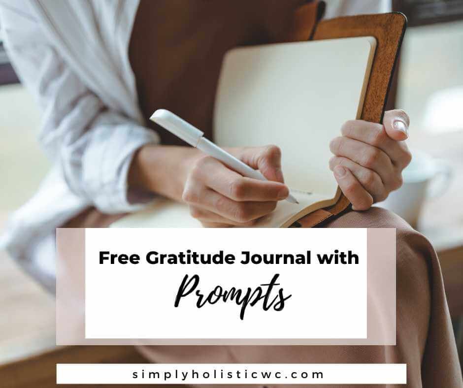 Free Printable Gratitude Journal With Prompts - Simply Holistic Wellness