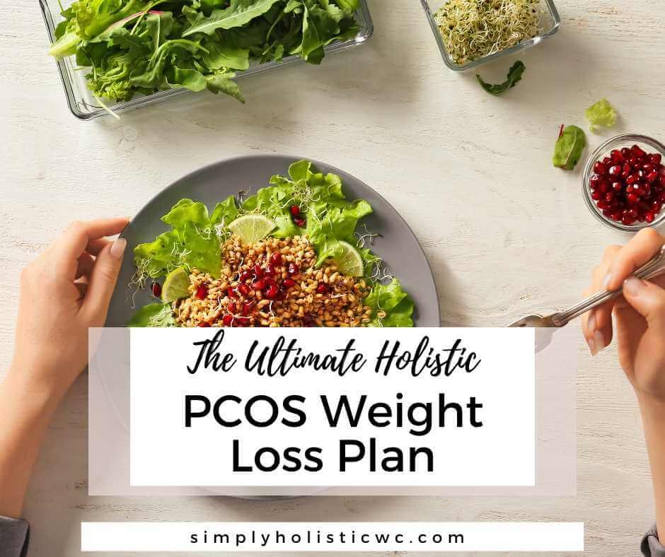 The Ultimate Holistic PCOS Weight Loss Plan - Simply Holistic Wellness