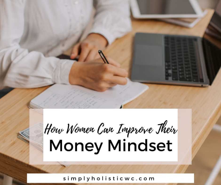 How Women Can Improve Their Money Mindset - Simply Holistic Wellness