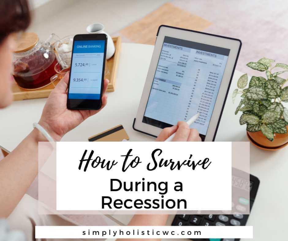How To Survive During A Recession - Simply Holistic Wellness