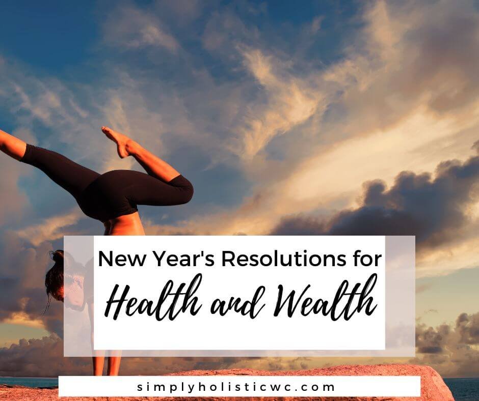 100 New Year's Resolutions For Health And Wealth - Simply Holistic Wellness