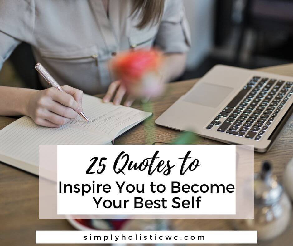 25 Powerful Quotes To Inspire You To Become Your Best Self - Simply ...