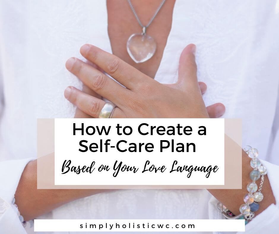 How To Create A Self-Care Plan Based On Your Love Language - Simply ...