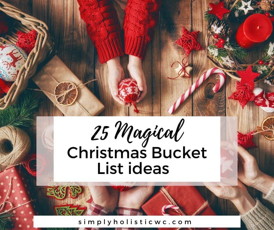 25 Magical Christmas Bucket List Ideas - Simply Holistic Wellness