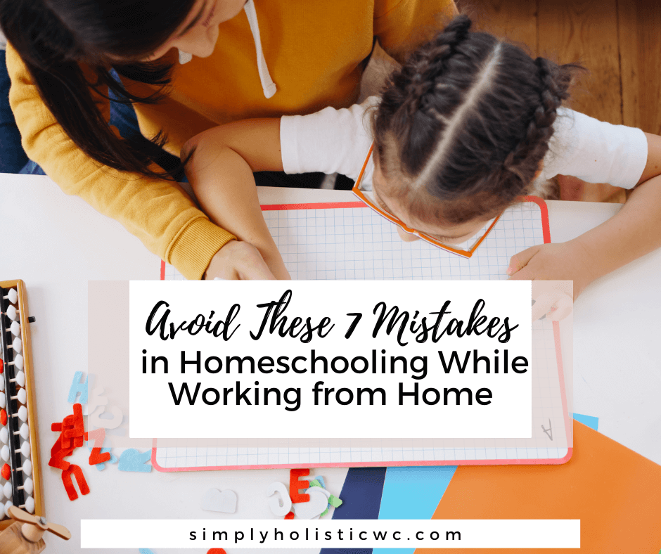 Avoid These 7 Mistakes In Homeschooling While Working From Home ...