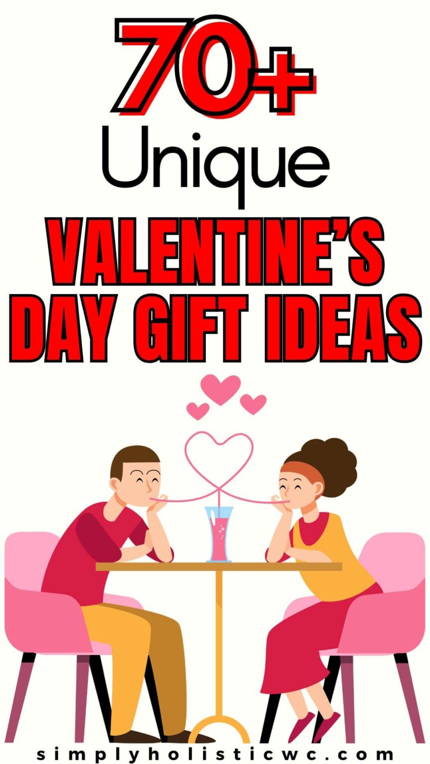 80 Unique Valentine’s Day Gifts For Everyone - Simply Holistic Wellness