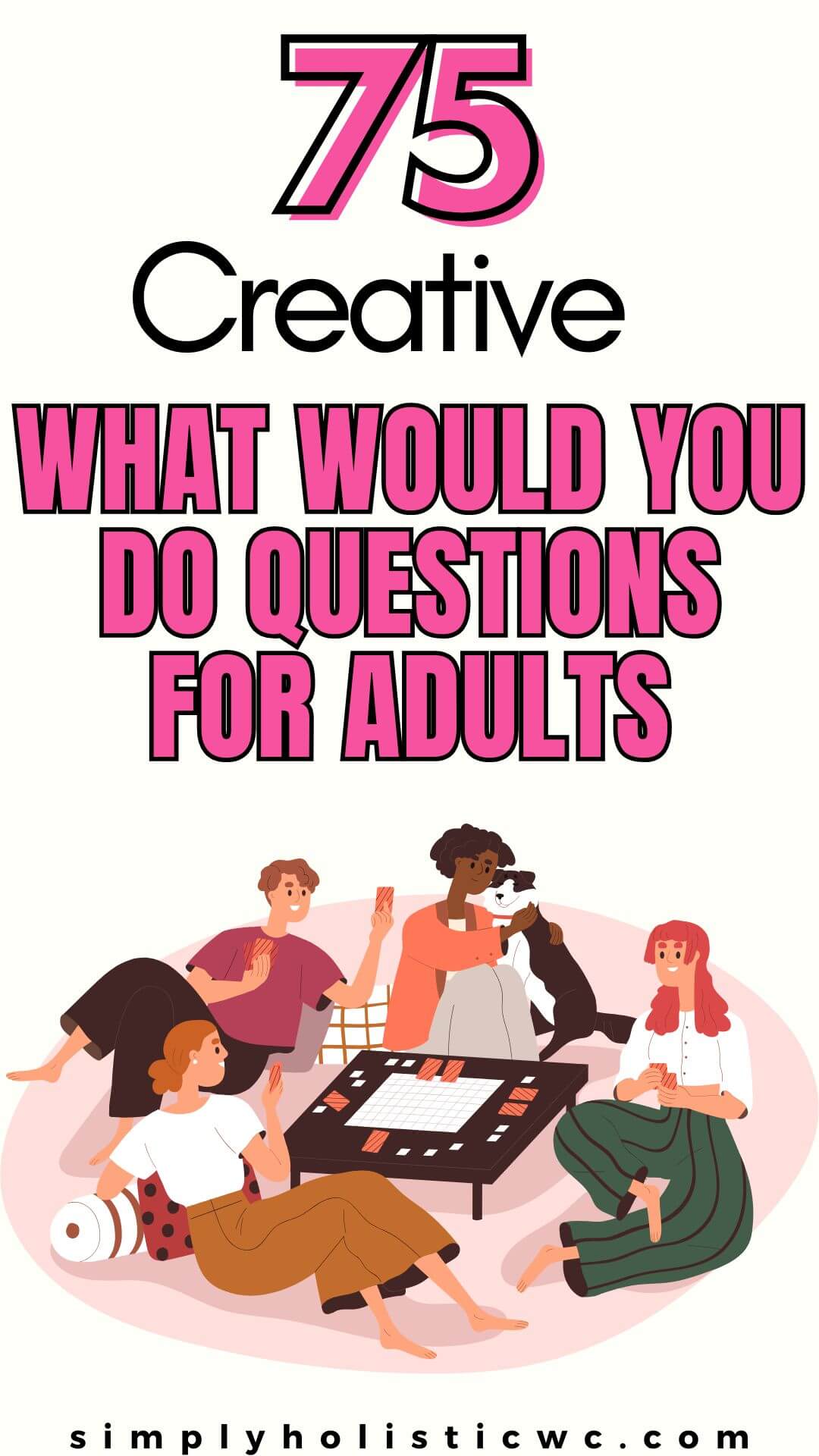 75 Fun What Would You Do Questions For Everyone - Simply Holistic Wellness