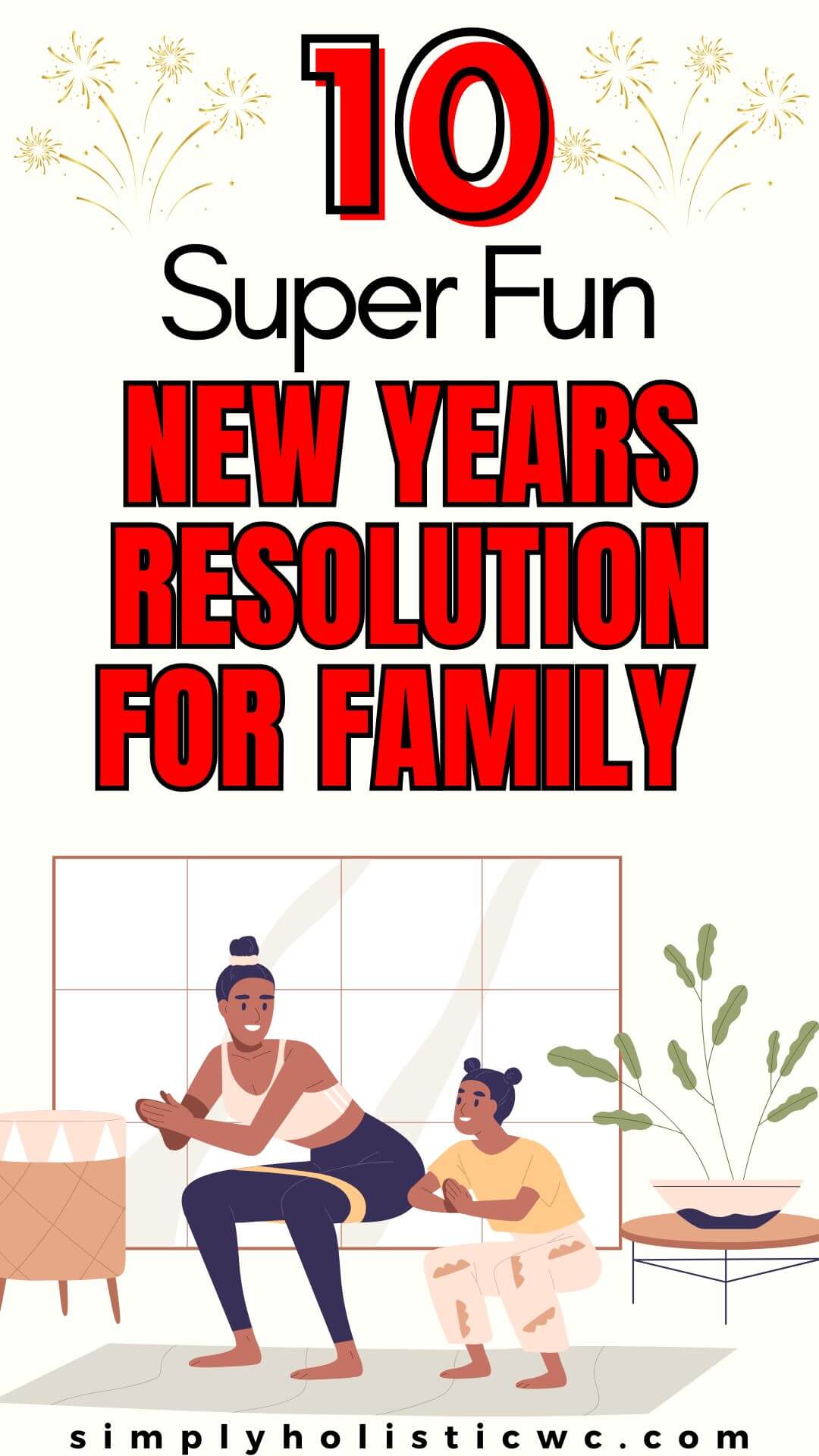 10 Inspiring Family New Year’s Resolution Ideas - Simply Holistic Wellness