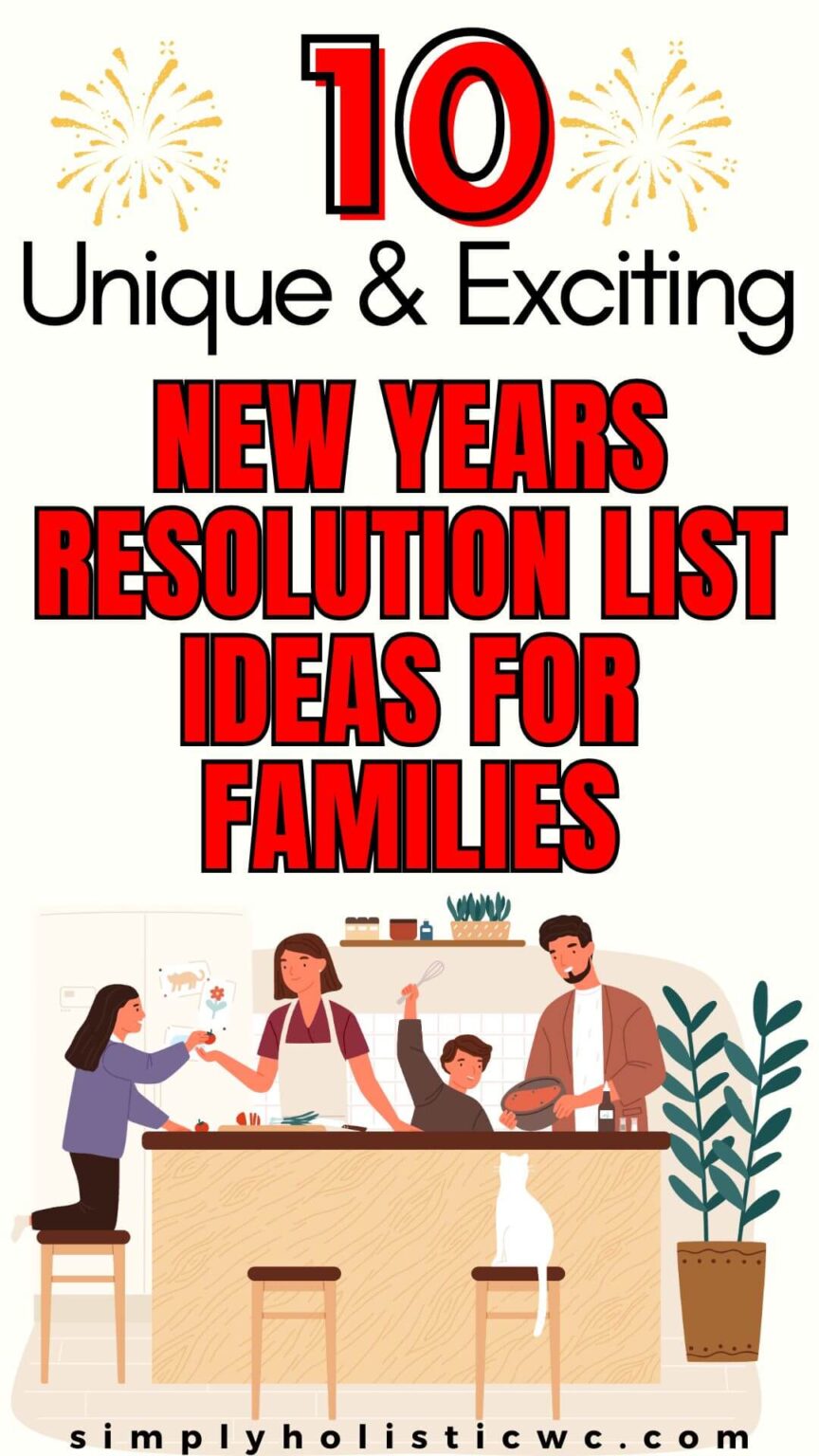 10 Inspiring Family New Year’s Resolution Ideas - Simply Holistic Wellness