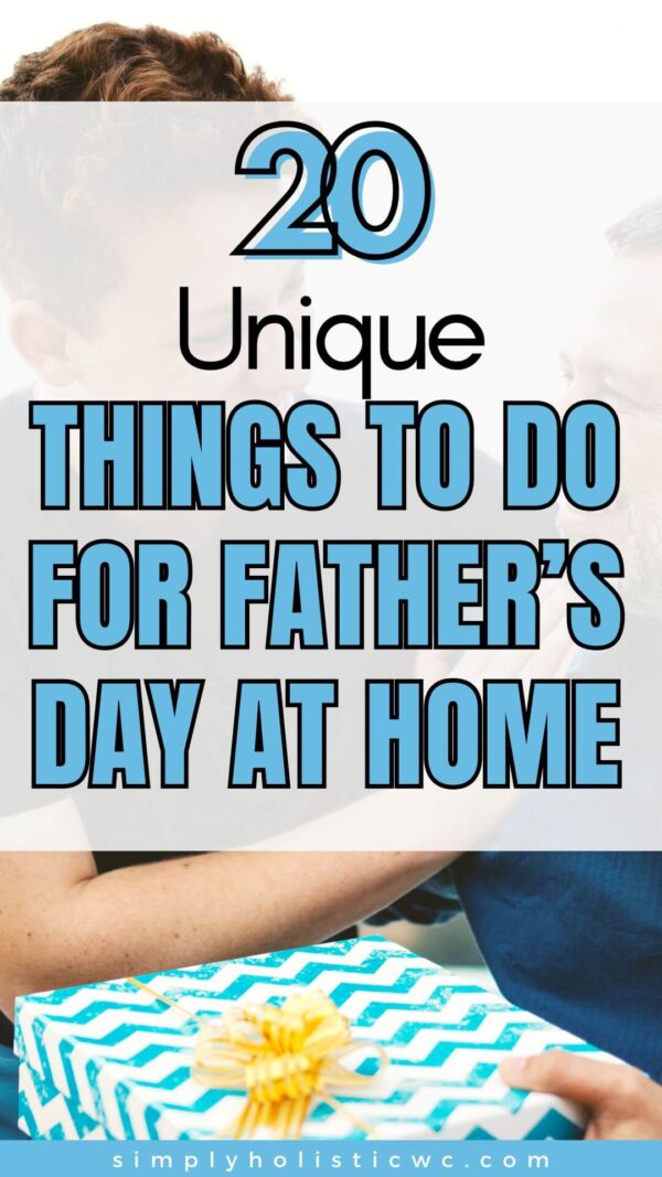 20 Fun And Memorable Father’s Day Activity Ideas - Simply Holistic Wellness